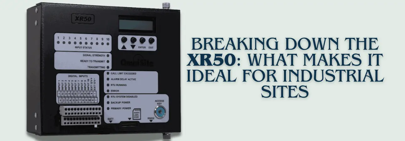 Breaking Down the XR50: What Makes It Ideal for Industrial Sites